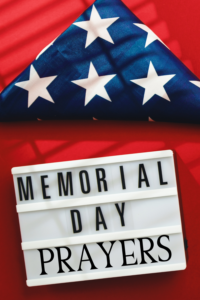 Memorial Day Prayers: Honoring our Heroes | Hymns and Verses