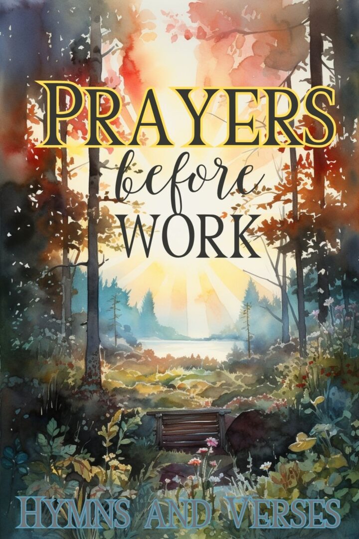 40+ Morning Prayers Before Work | Hymns and Verses