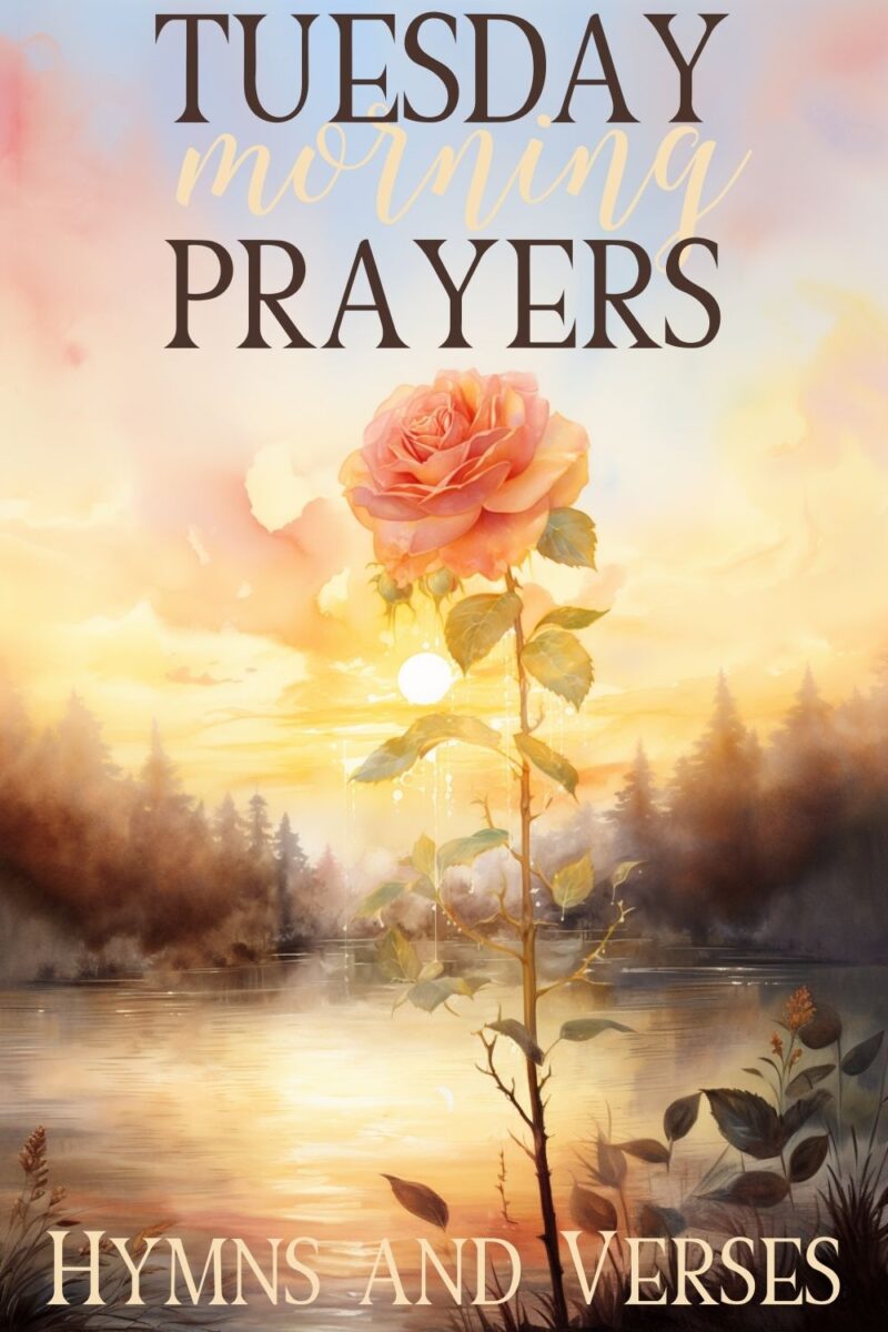 49 Tuesday Morning Prayers and Blessings | Hymns and Verses