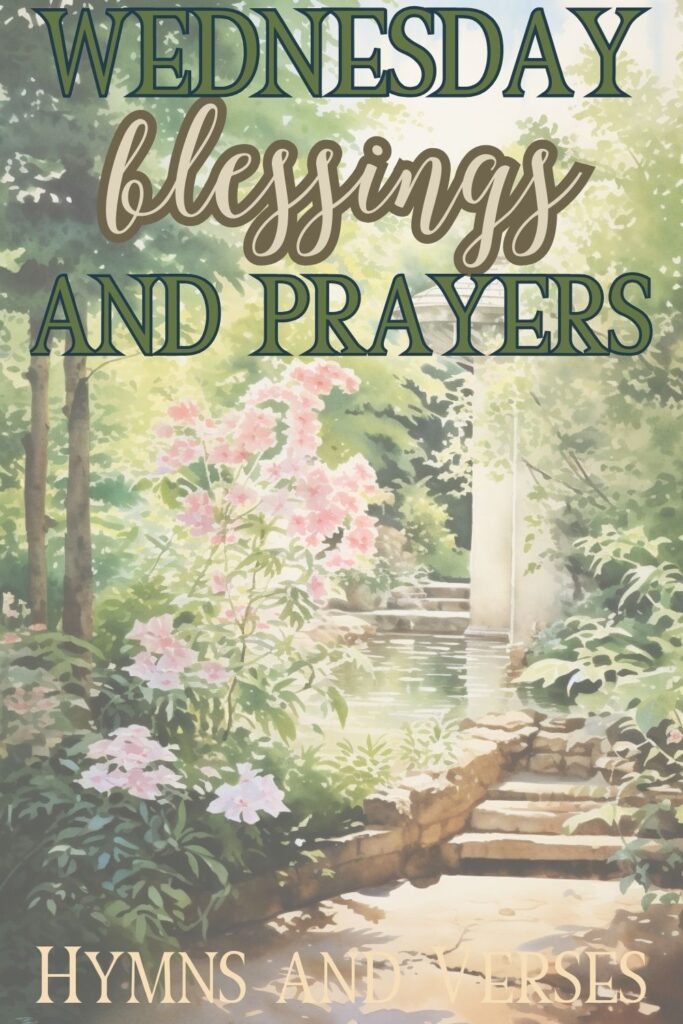 55 Wednesday Blessings and Prayers | Hymns and Verses