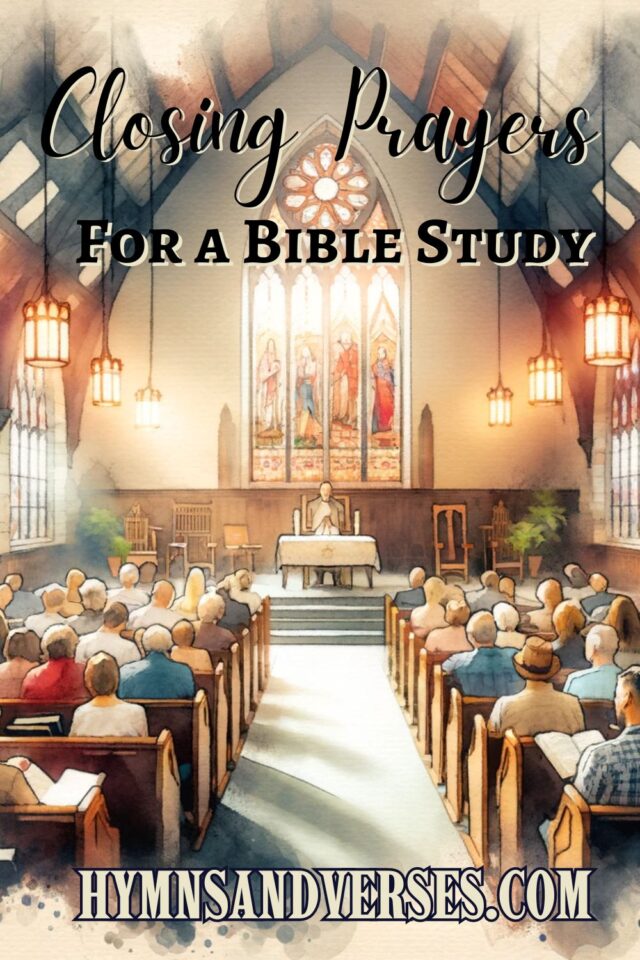 30+ Closing Prayer for Bible Study Options | Hymns and Verses